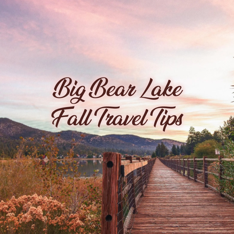 Things To Do in Big Bear During The Fall - Destination Big Bear