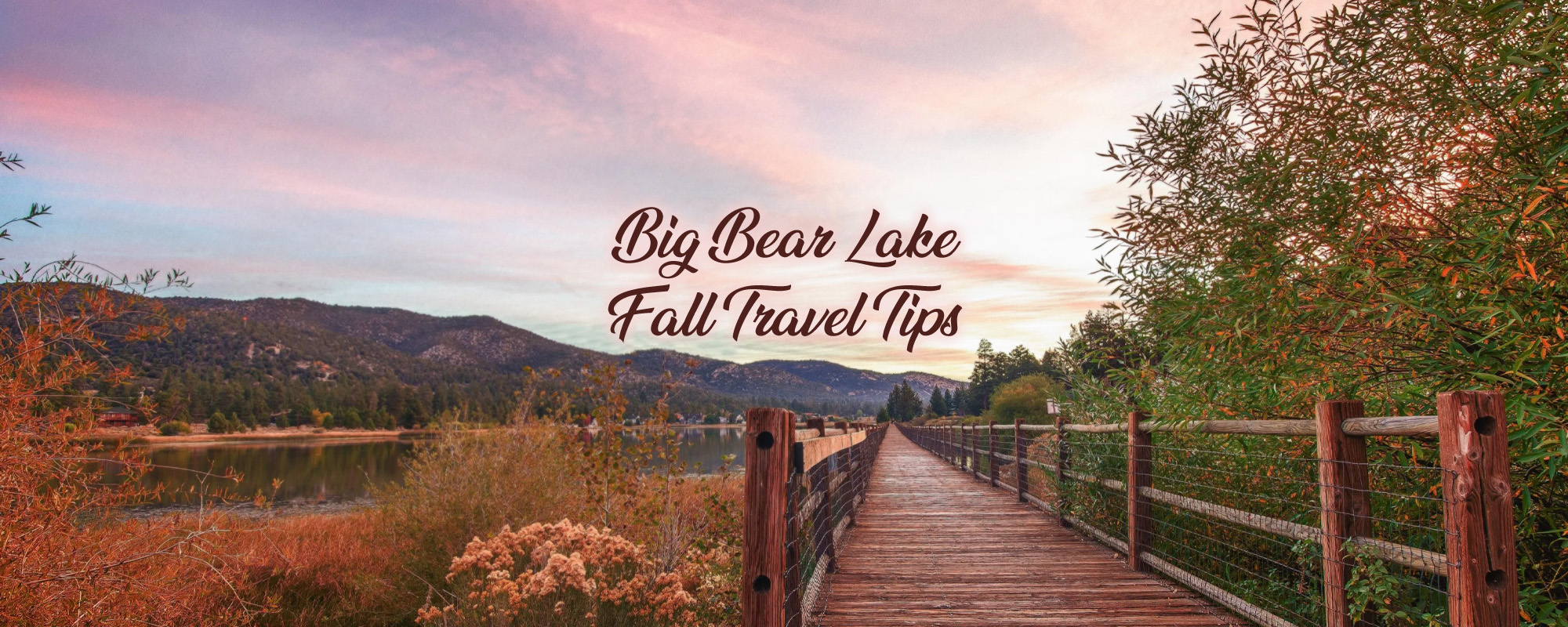 Big Bear Fall Travel Tips - Destination Big Bear
